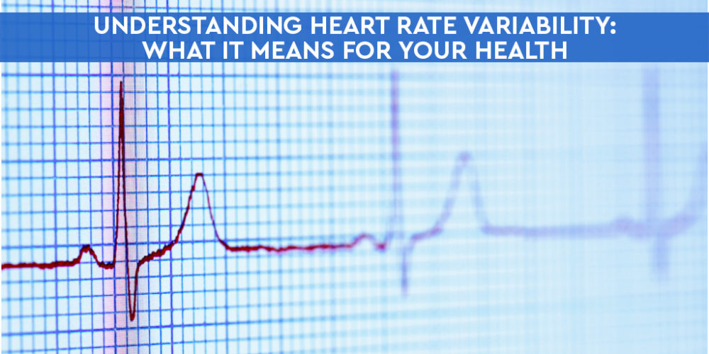 Understanding Heart Rate Variability: What It Means for Your Health - Biotricity
